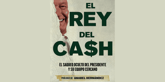 AMLO: Dedican al Presidente el libro "El rey del cash" para evidenciar ...