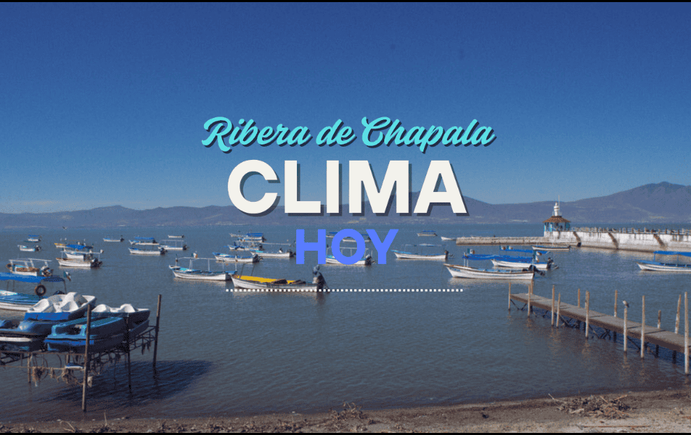 Clima Ribera de Chapala: ¿Lloverá hoy? Así estará el día en Ajijic ...