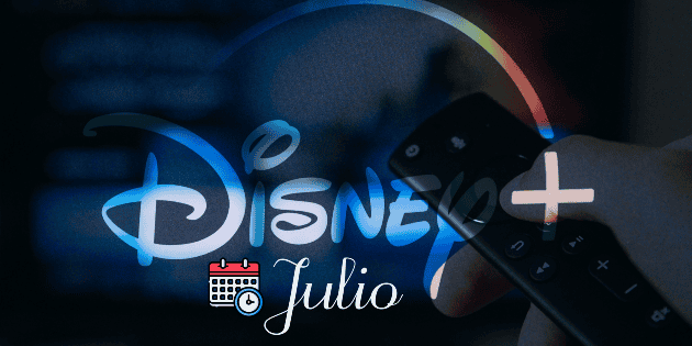 Disney Plus: Todos los estrenos de la plataforma de Disney en julio de 2025 | El Informador