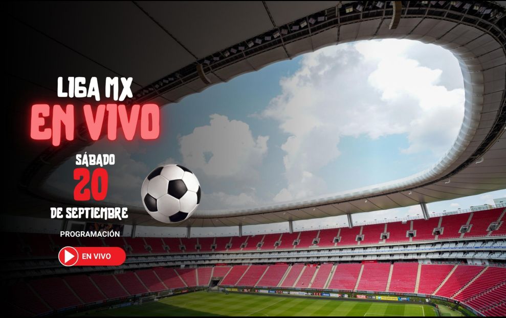 Partidos de hoy Liga MX en vivo: Canales, horarios, dónde ver los juegos del 20 de septiembre ...