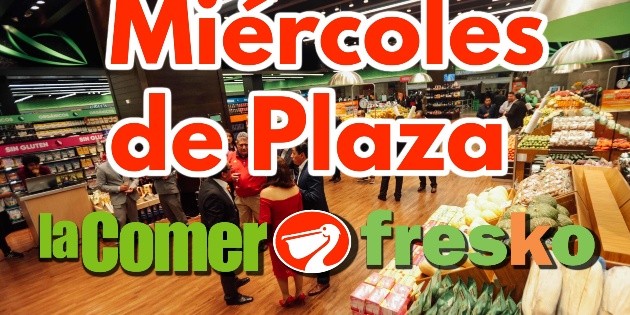 Miércoles de Plaza en La Comer y Fresko: Lista completa de ofertas de ...